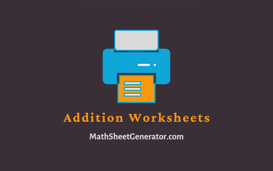 Addition WorkSheets - Printable and Free